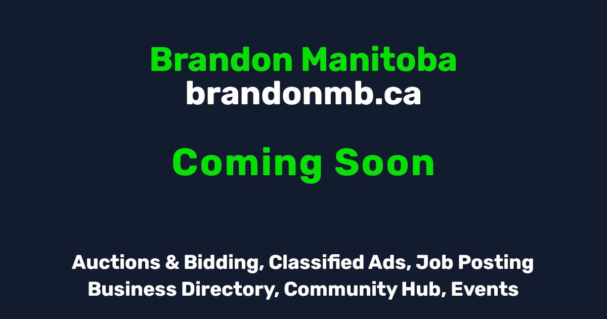 BrandonMB.ca – The Future of Brandon, Manitoba | Local Auctions, Events ...